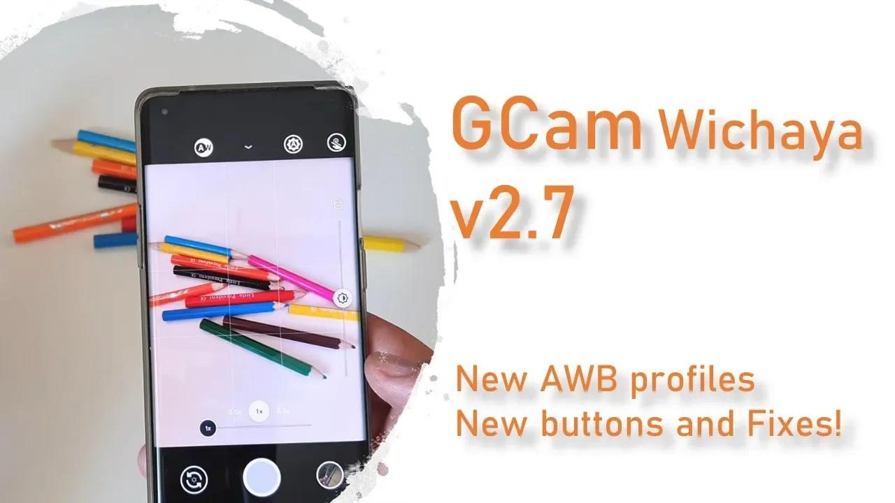 GCam (Google Camera) Wichaya v2.7 - New AWB profiles, New buttons and ...