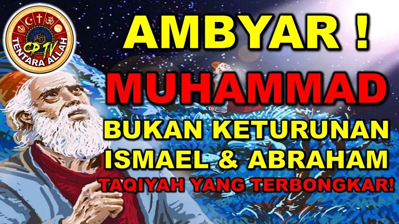 #AMBYAR! TAQIYAH NABI KETURUNAN ISMAEL & ABRAHAM KINI TERBONGKAR! #ChristianPrince #TentaraAllah