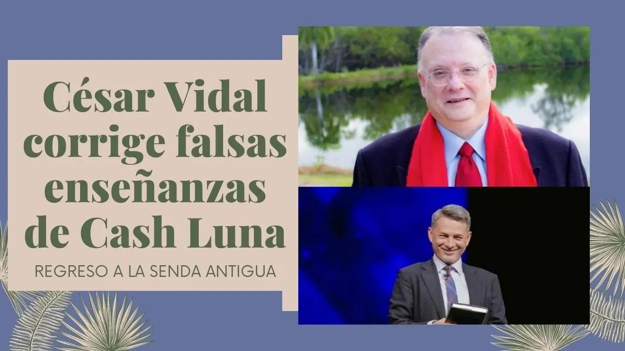 🔴 César Vidal corrige falsas enseñanzas de Cash Luna