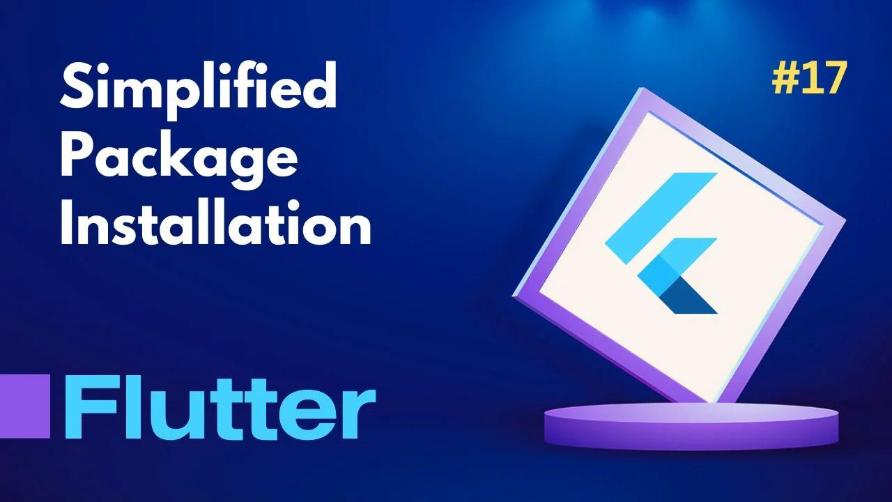 17. Installing Packages in Flutter: Streamlining App Development with ...