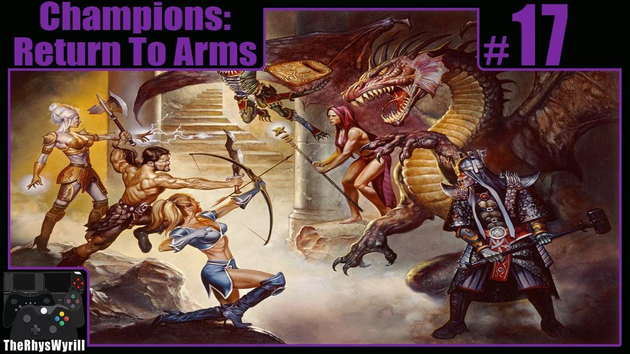 Champions: Return To Arms Playthrough | Part 17