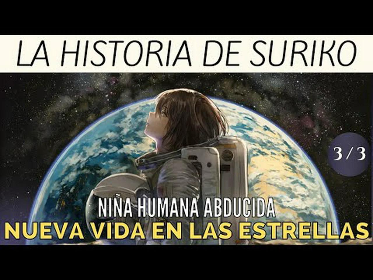 NUEVA VIDA EN LAS ESTRELLAS - 3/3 LA HISTORIA DE SURIKO - NIÑA HUMANA ...