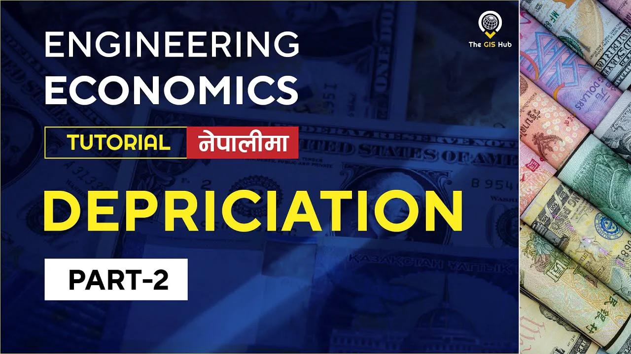 Depreciation - Part 2 || Engineering Economics || Pawan Chhetri || The GIS Hub