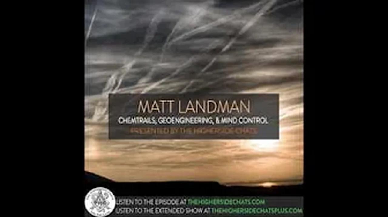 Matt Landman | Chemtrails, Geoengineering, & Mind Control