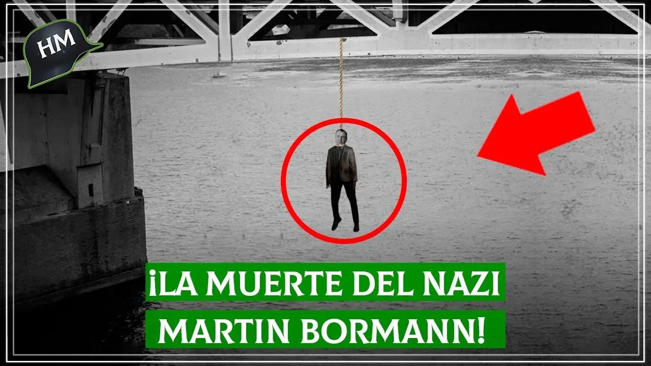 ¡La verdad NO CONTADA de la MUERTE de Martin Bormann!