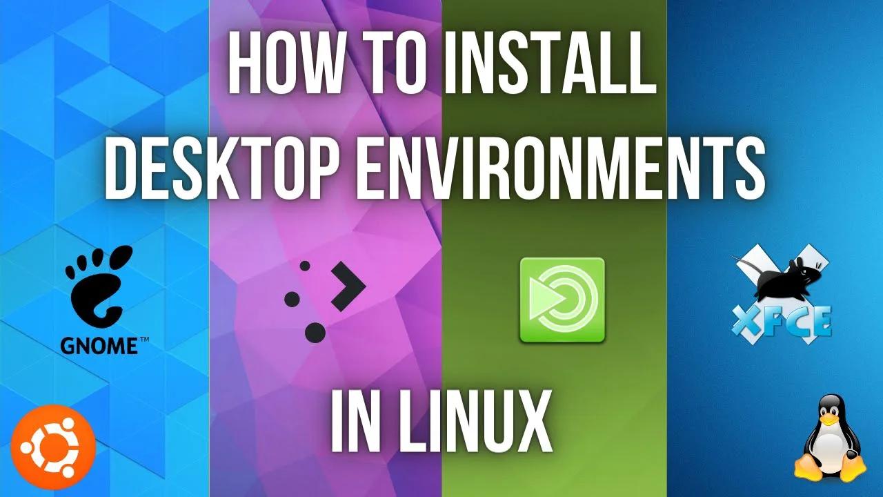 How to Install Desktop Environments in Linux – Gnome, KDE Plasma, Mate ...