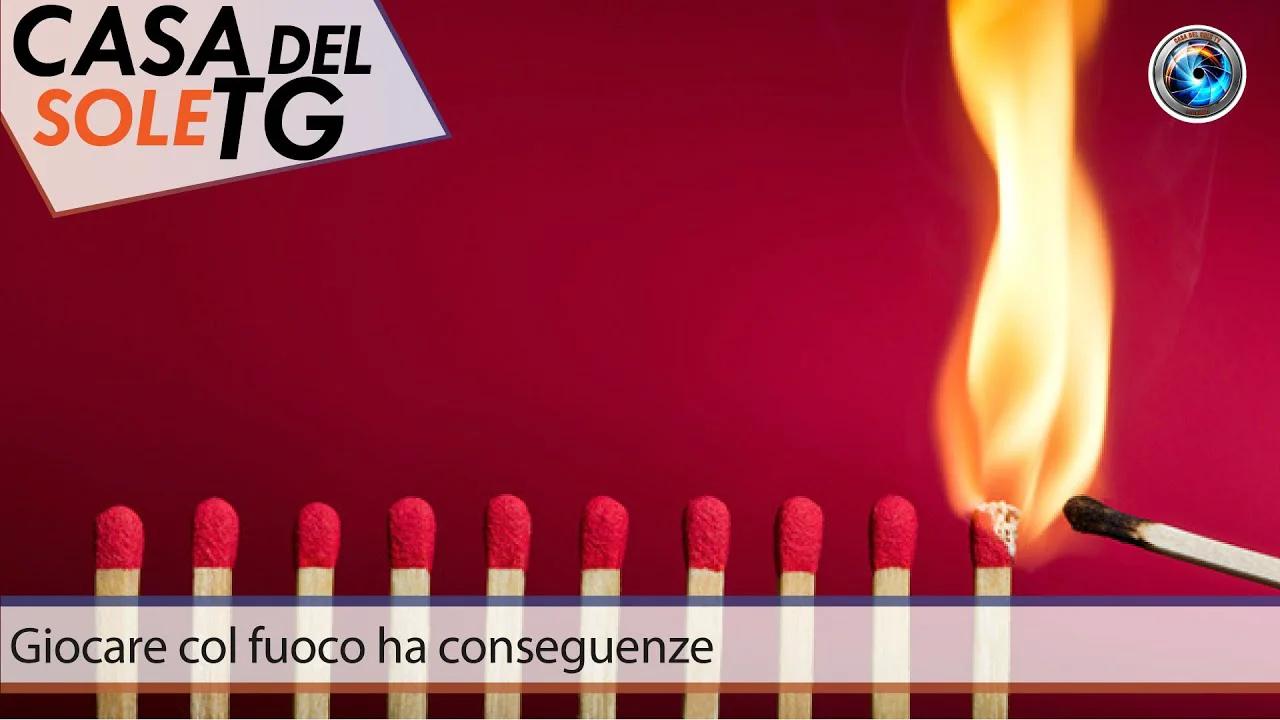 CasaDelSoleTG 16.09.24 Giocare col fuoco ha conseguenze