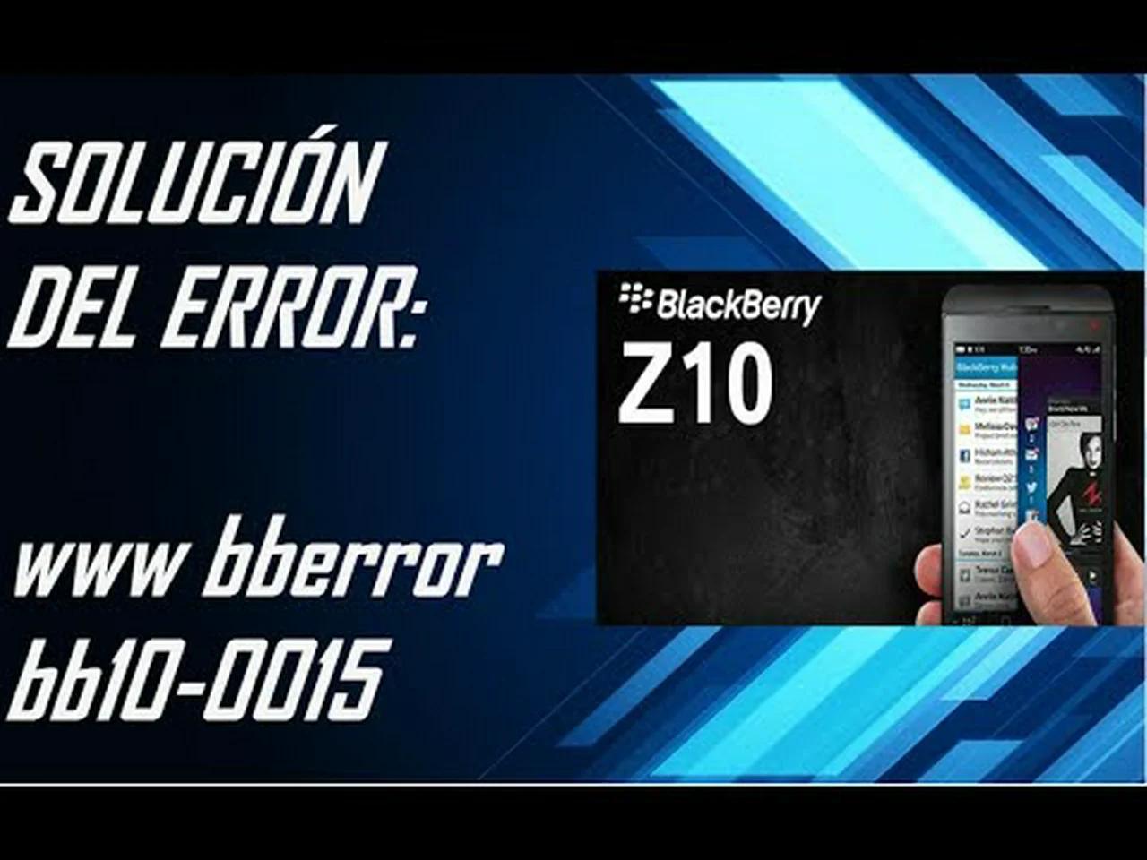 Solución del error www bberror bb10-0015 en BlackBerry Z10
