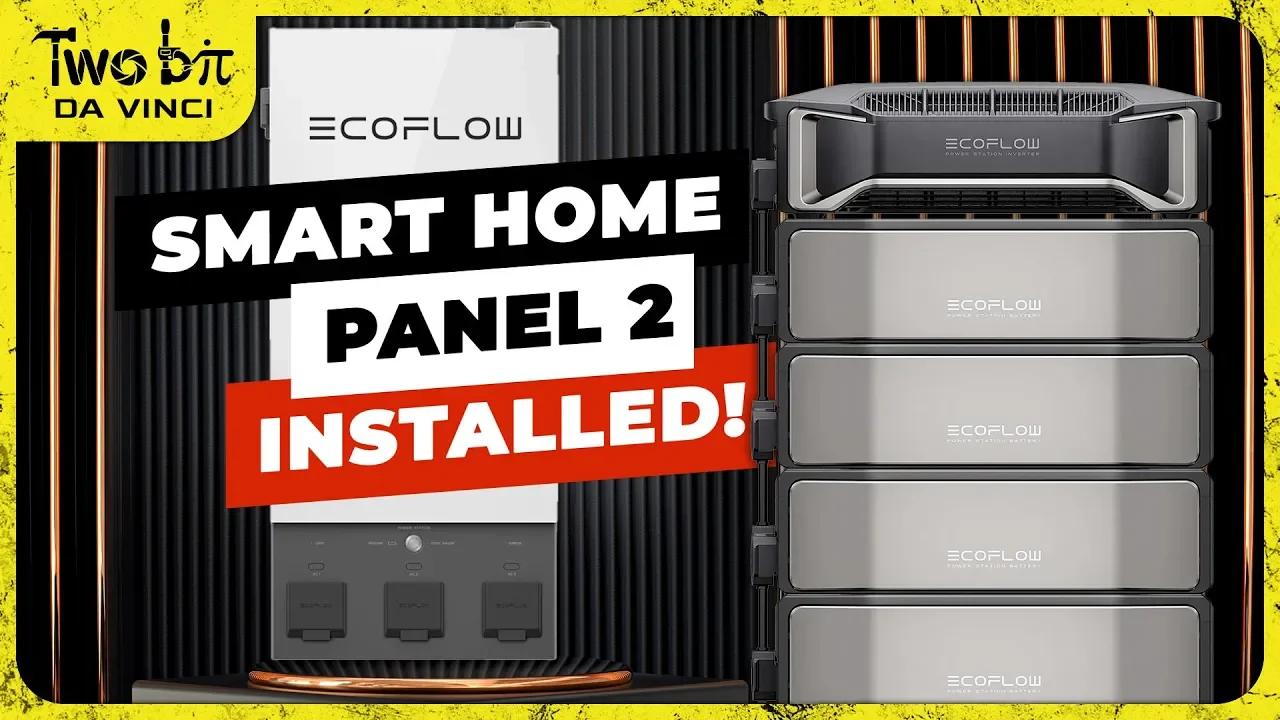 EcoFlow Smart Home Panel 2 Installed! I'm Going Net Zero!