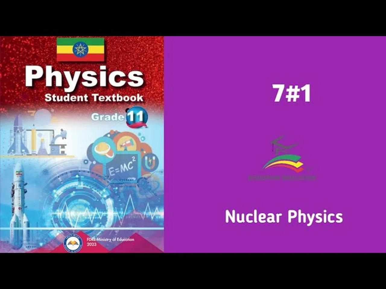 Ethiopian Grade 11 Physics 7#1 Nuclear Physics