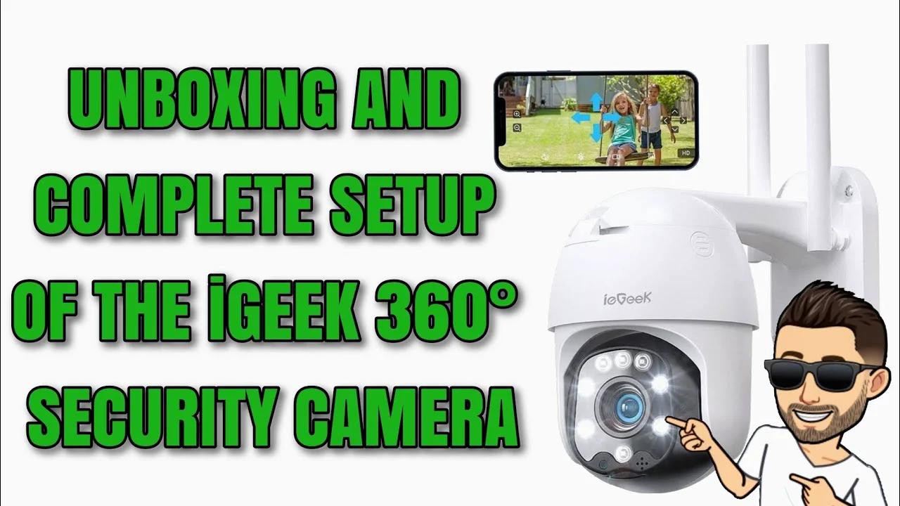 UNBOXING AND SETUP OF THE iGeek 360 SECURITY CAMERA