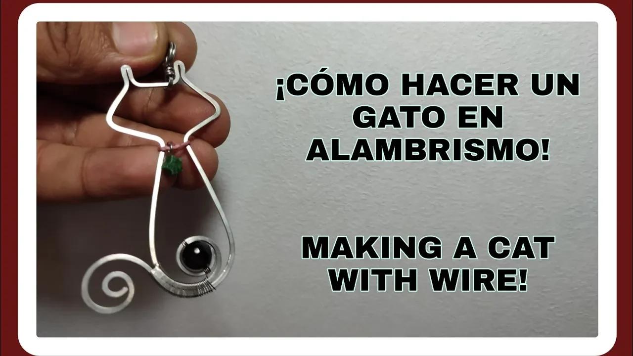 COMO HACER UN GATO CON ALAMBRE| MAKING A CAT WITH WIRE| GATO EN ...