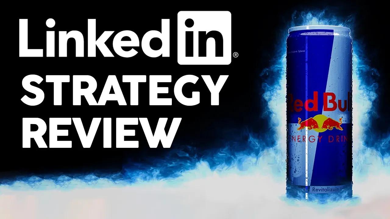 LinkedIn Strategy Review Red Bull Edition + Total Content Makeover ...