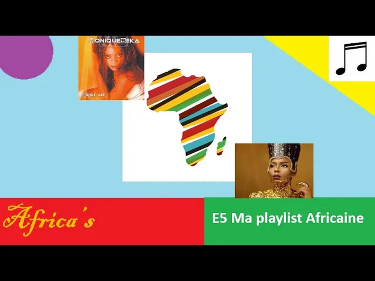 Africa's 5 Ma playlist Africaine