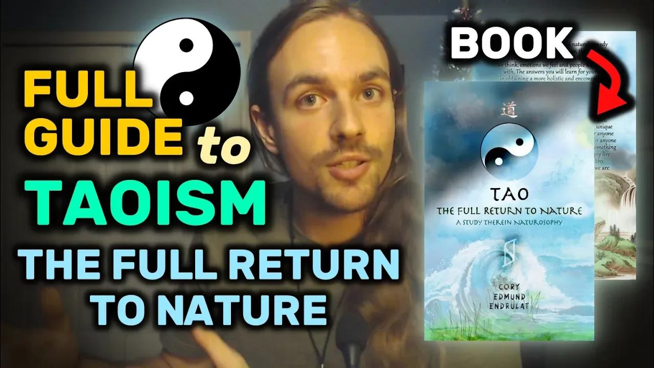 TAO: The Full Return To Nature - A Book On The Philosophy Of Taoism!