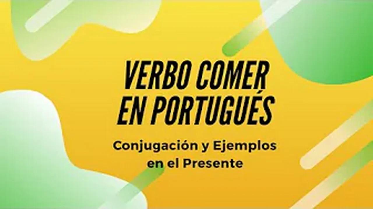 Como se usa el verbo COMER en Portugués - Verbos en Portugués 001 ...