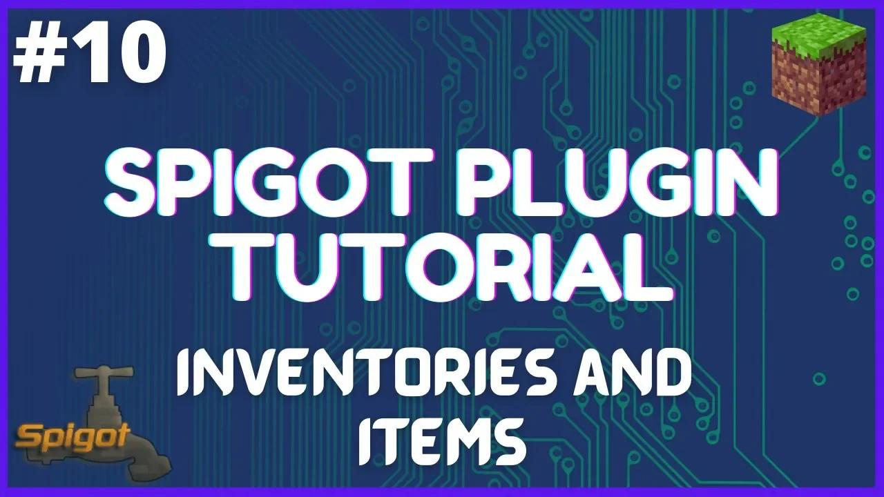 Spigot Plugin Development - 10 - Inventories and Items