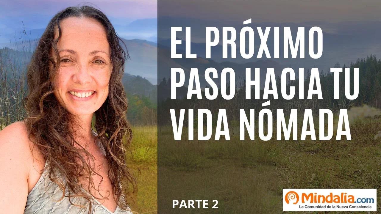 Pasos para crear una vida nómada y consciente, por Diana Árbol PARTE 2