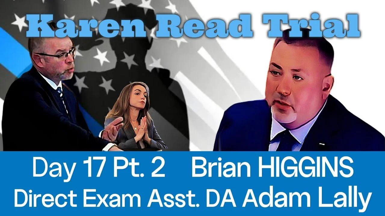 Brian Higgins Direct Testimony Day 17 Pt 2 Karen Read Trial | # ...