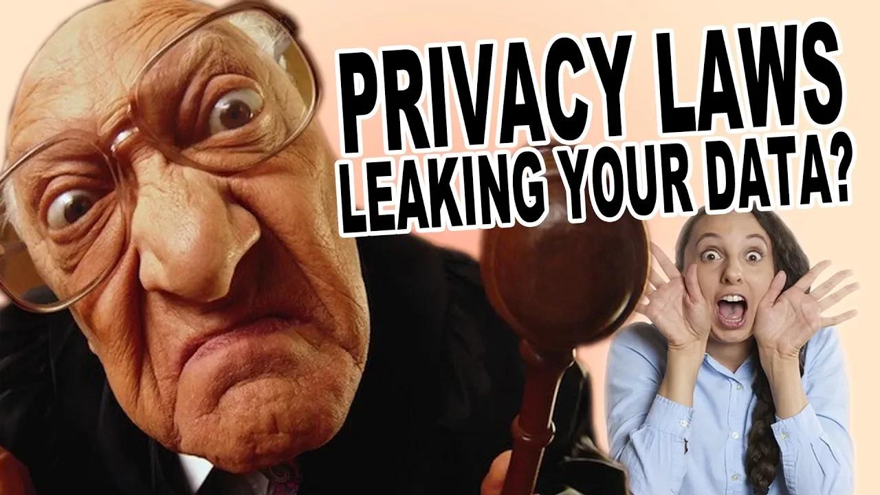 Are privacy laws LEAKING your data?