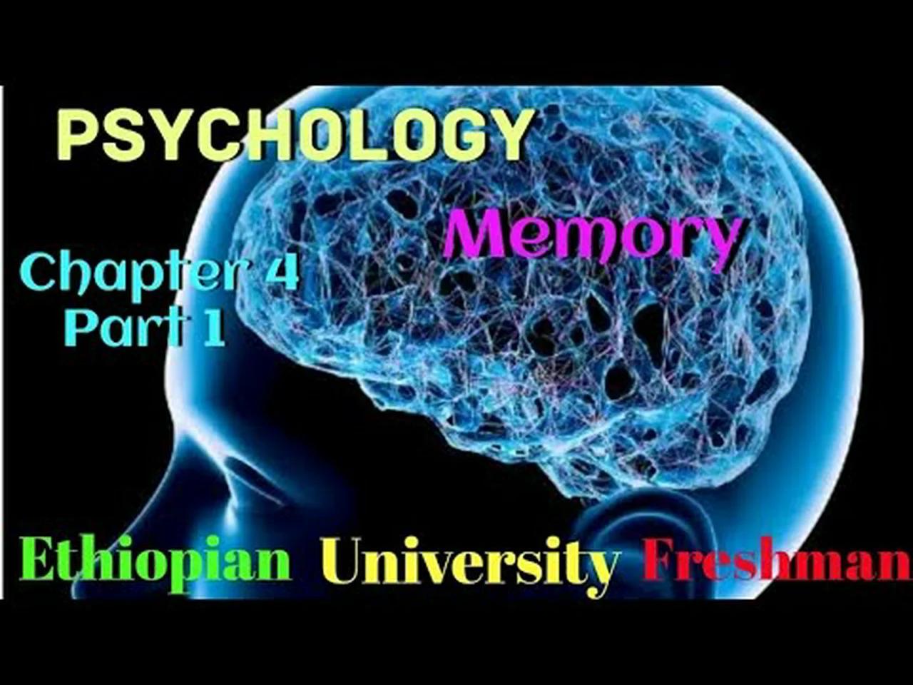 Psychology Memory and Forgetting Ethiopian University Freshman Chapter ...