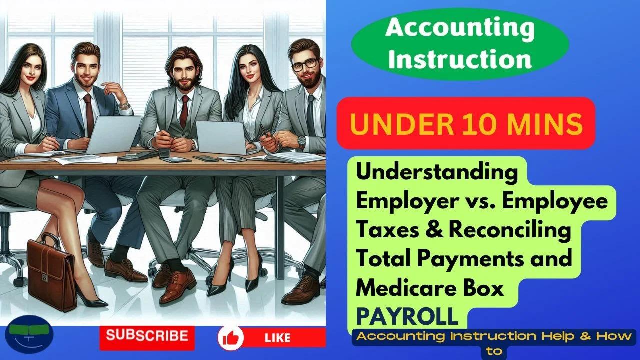 Understanding Employer vs. Employee Taxes & Reconciling Total Payments ...