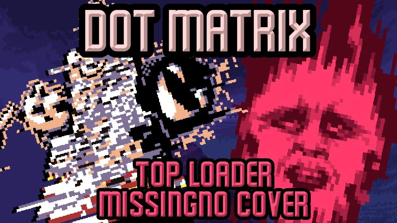 [EPILEPSY WARNING] Dot Matrix - Top Loader V7 Missingno Cover (FNF ...
