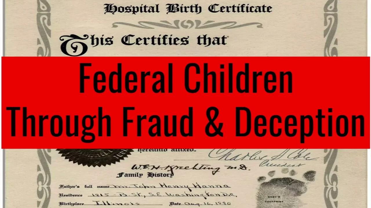 Federal Children Through Fraud & Deception (The Federal Corporation Own ...