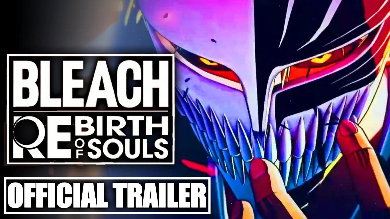 BLEACH: Rebirth of Souls NEW CONSOLE GAME | Official Trailer ...