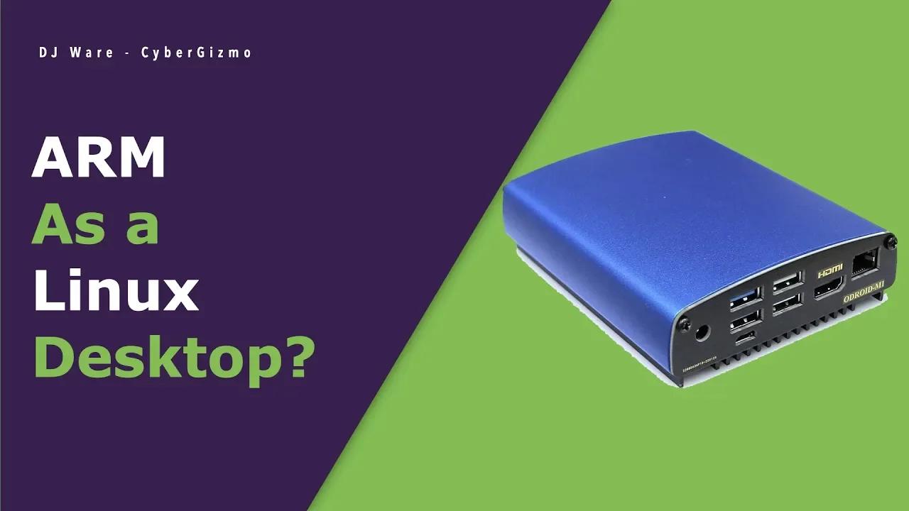 ARM As a Linux Desktop?