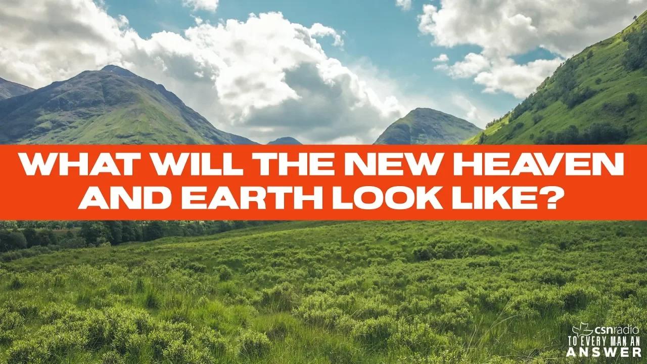 What Will The New Heaven And Earth Look Like