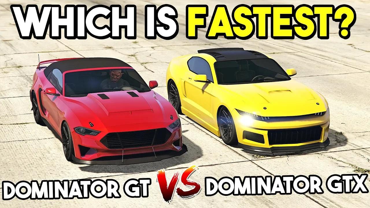 GTA 5 ONLINE - DOMINATOR GT VS DOMINATOR GTX (WHICH IS FASTEST?)