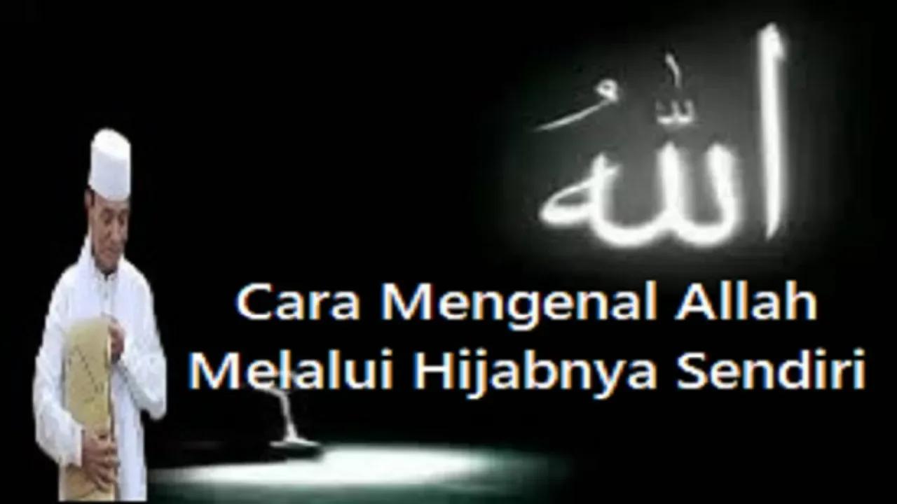 Cara Mengenal Allah Melalui Hijabnya Sendiri @TVABAH