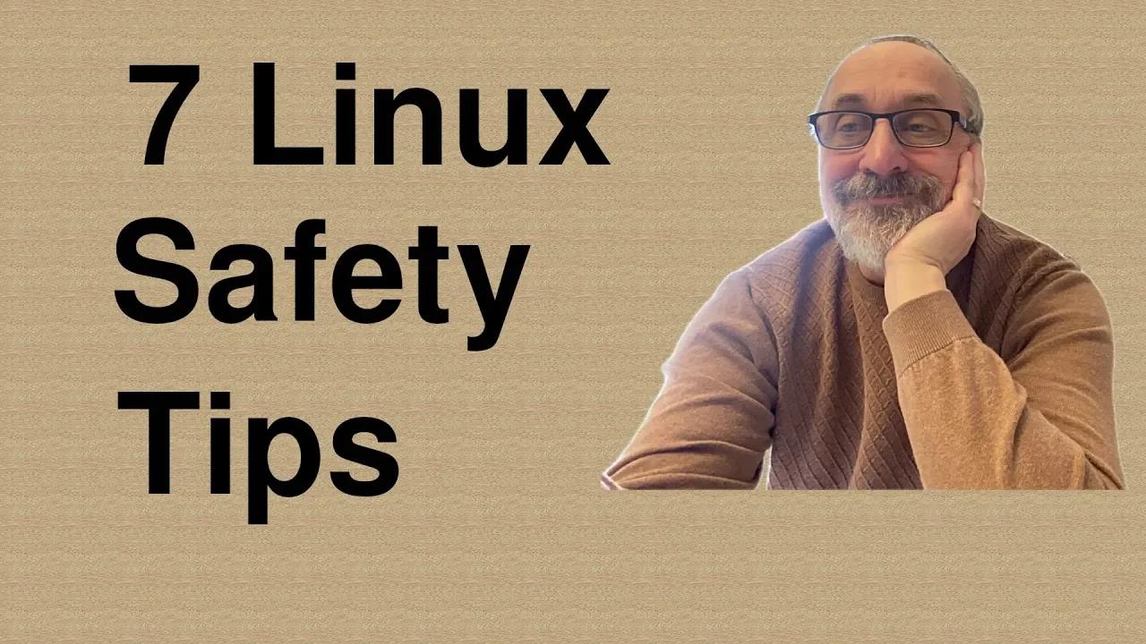 7 Linux Safety Tips