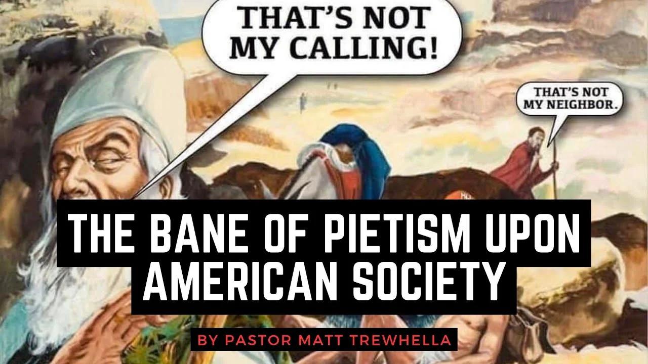 The Bane of Pietism Upon American Society