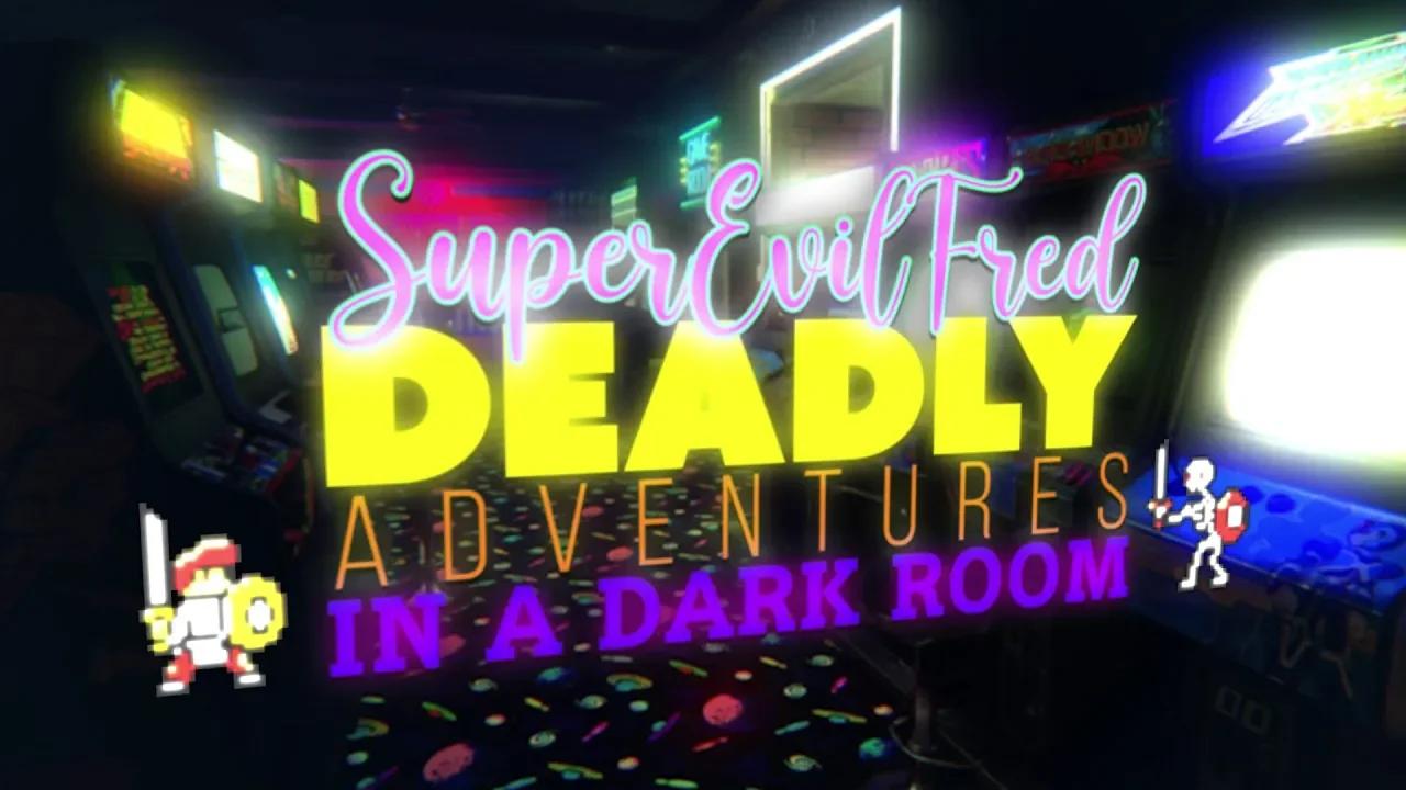 SuperEvilFred - Deadly Adventures In A Dark Room