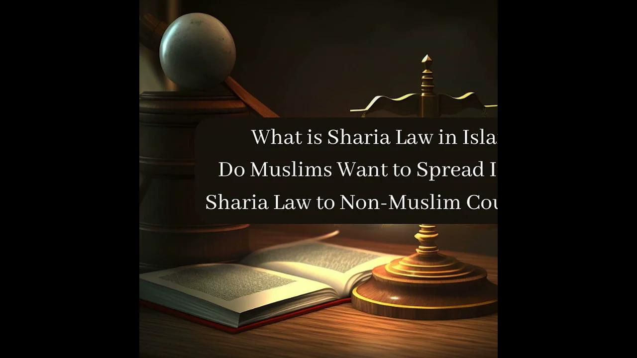 What is Sharia Law in Islam? Do Muslims Want to Spread Islamic Sharia ...