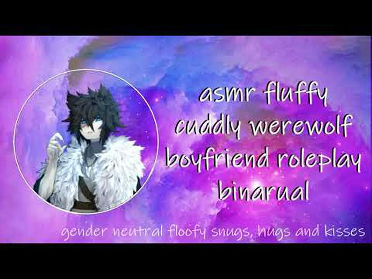 asmr cuddly fluffy werewolf boyfriend roleplay binarual gender neutral ...
