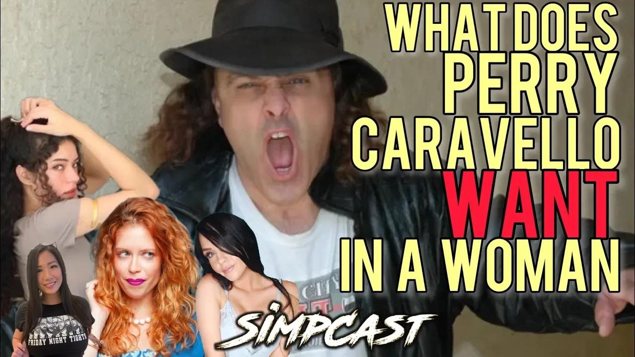 What Does Perry Caravello WANT in a Woman? SimpCast with Chrissie Mayr ...