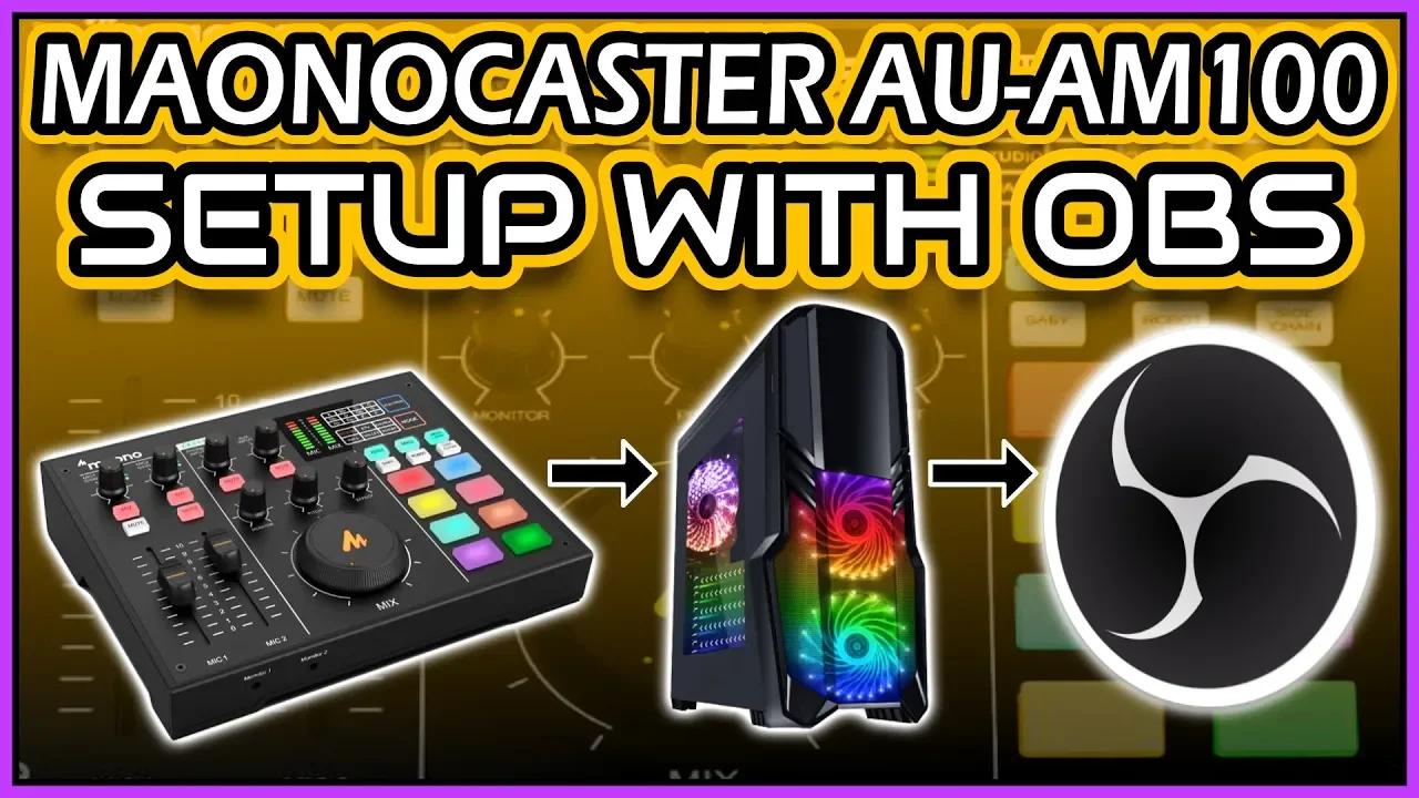 MaonoCaster AU-AM100 | Setting Up with PC and OBS Studio