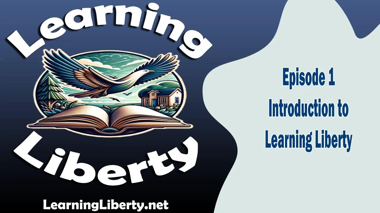 Ep 1 Introduction to Learning Liberty