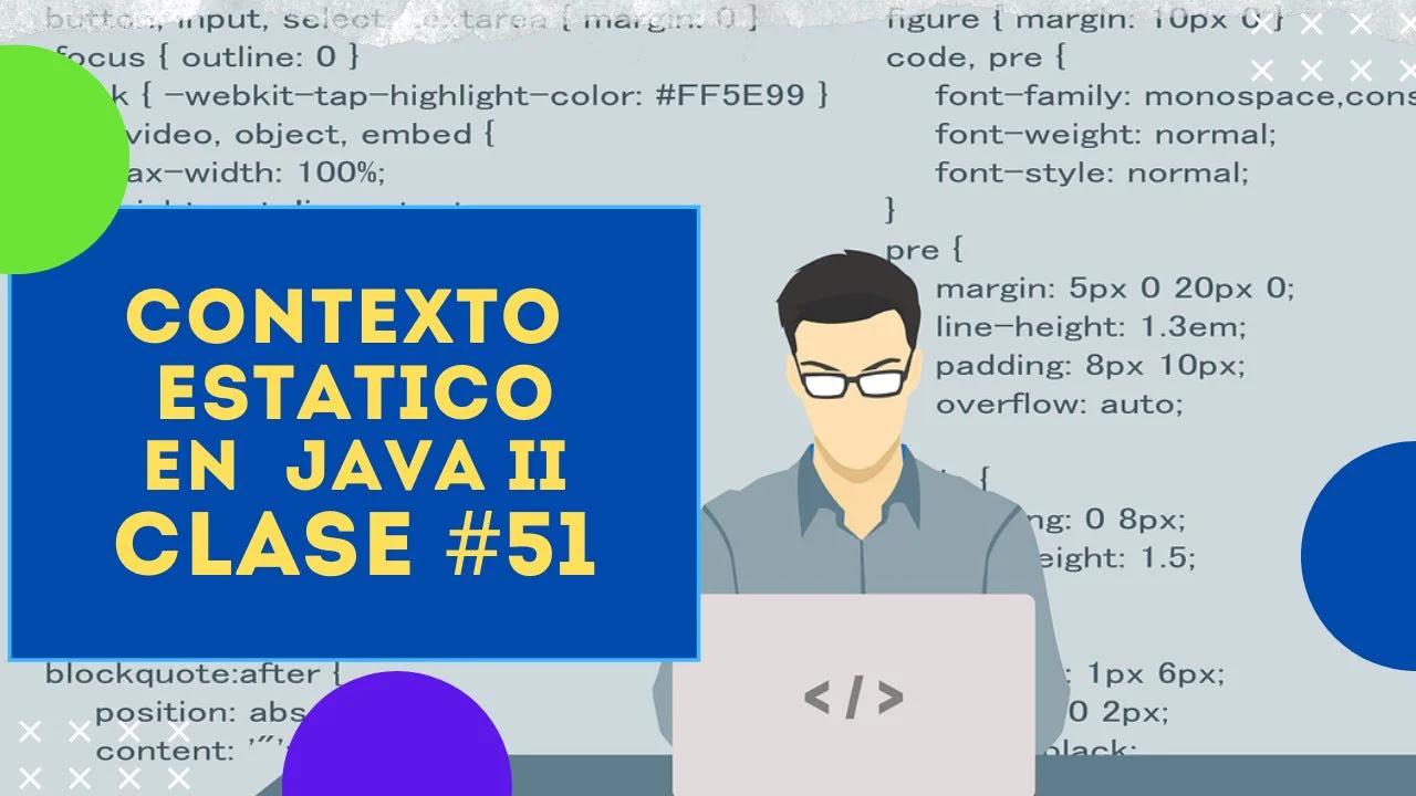 🗓🗓¿Como Programar el Contexto Estatico en Java II?🗓🗓