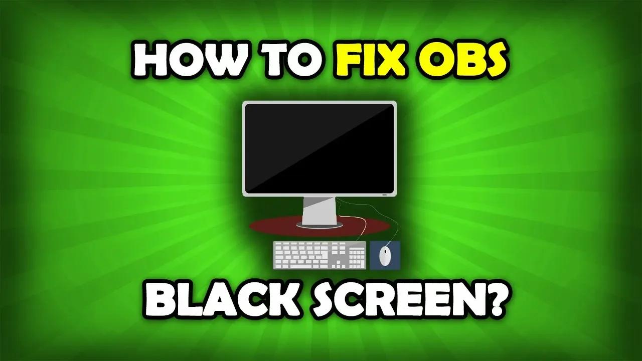 How To Fix Obs Black Screen