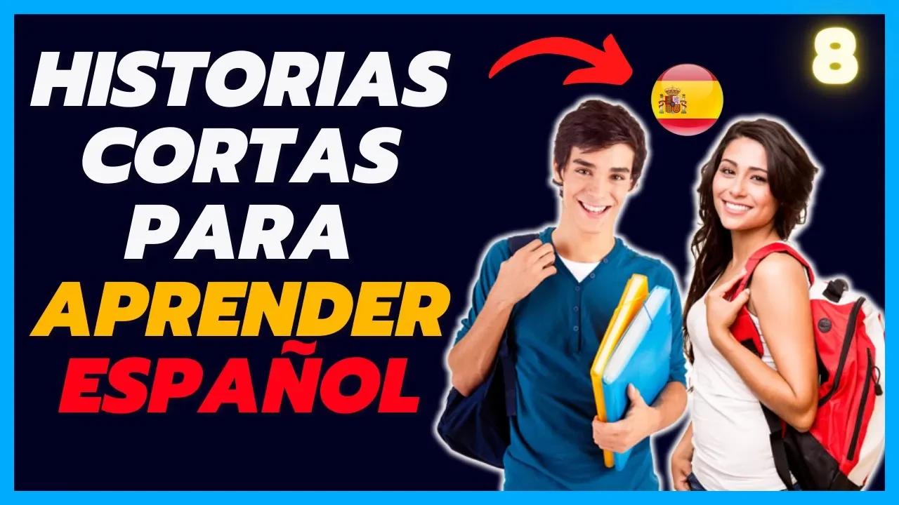 Historias cortas para aprender español 8
