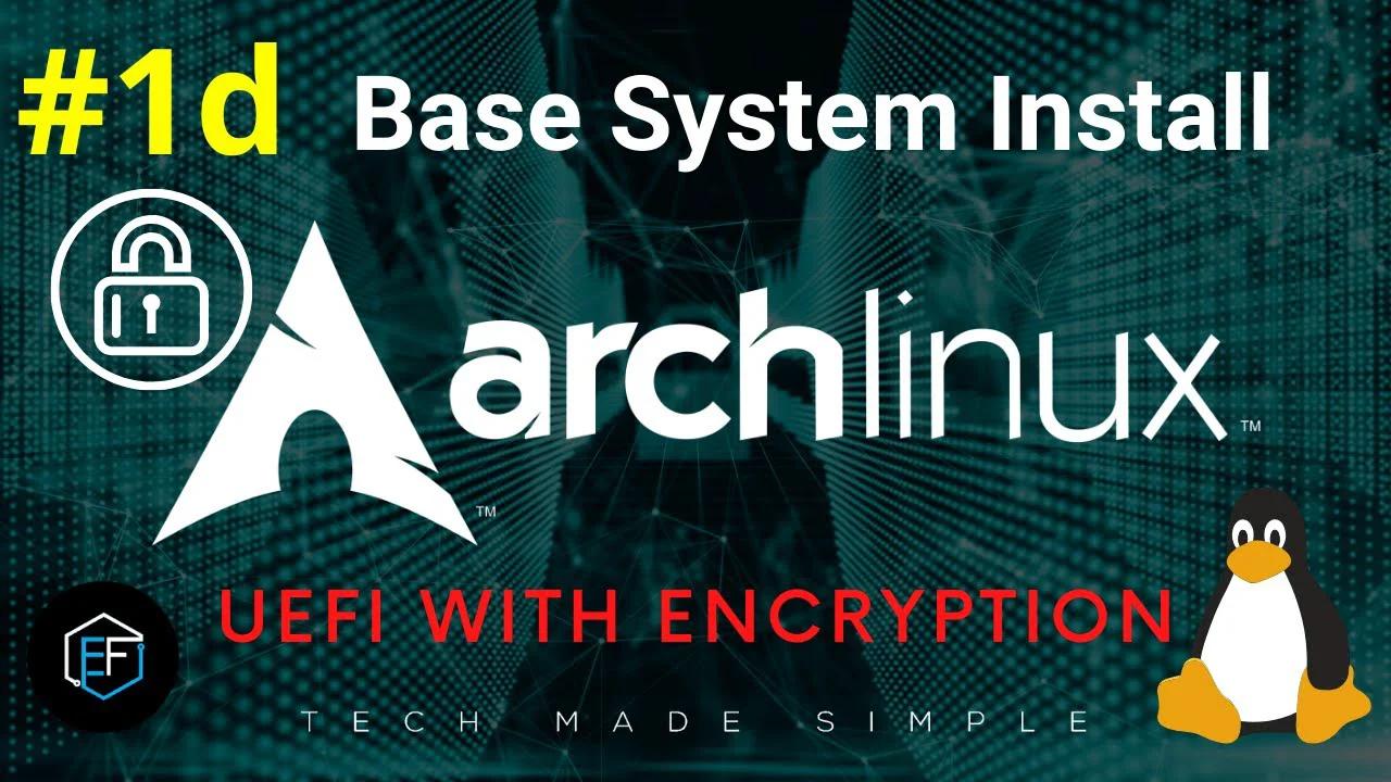 [1d] | Arch Linux Base Install on UEFI with LUKS Encryption