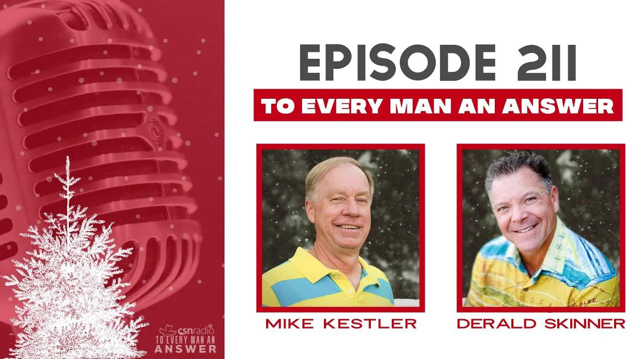 Episode 211 - Derald Skinner and Mike Kestler on To Every Man An Answer
