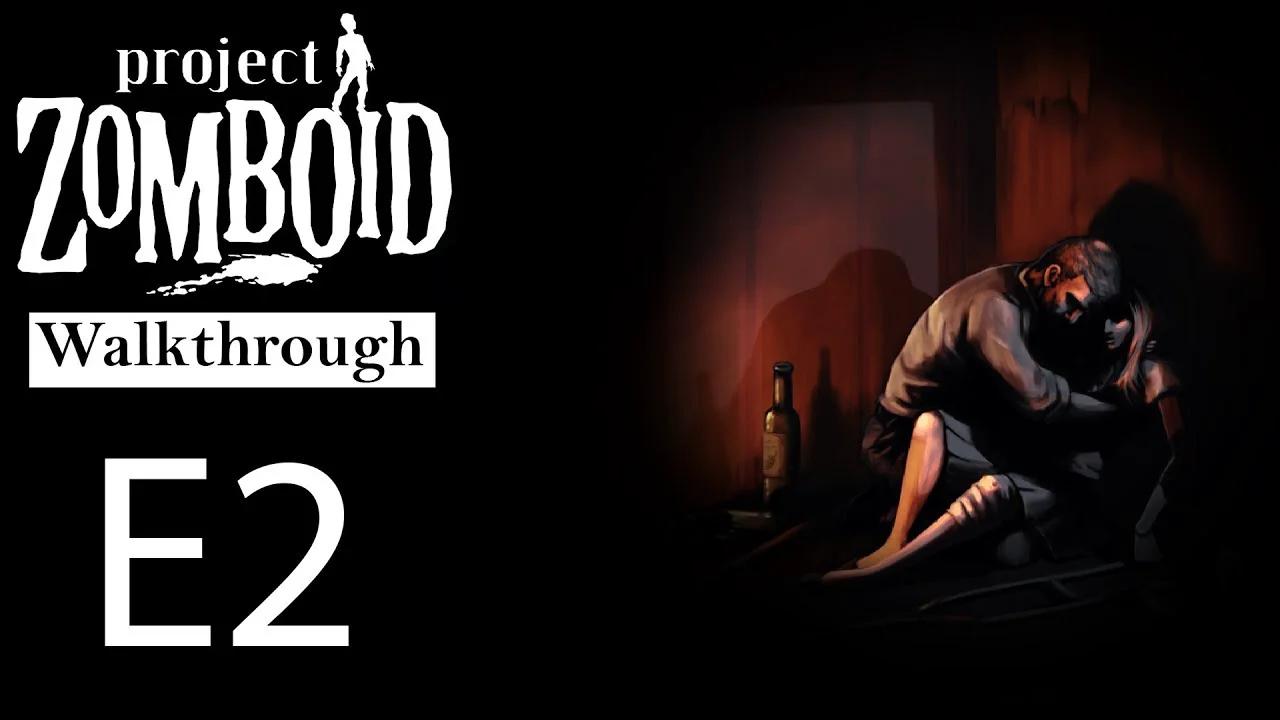 Project Zomboid (v40) Walkthrough E2