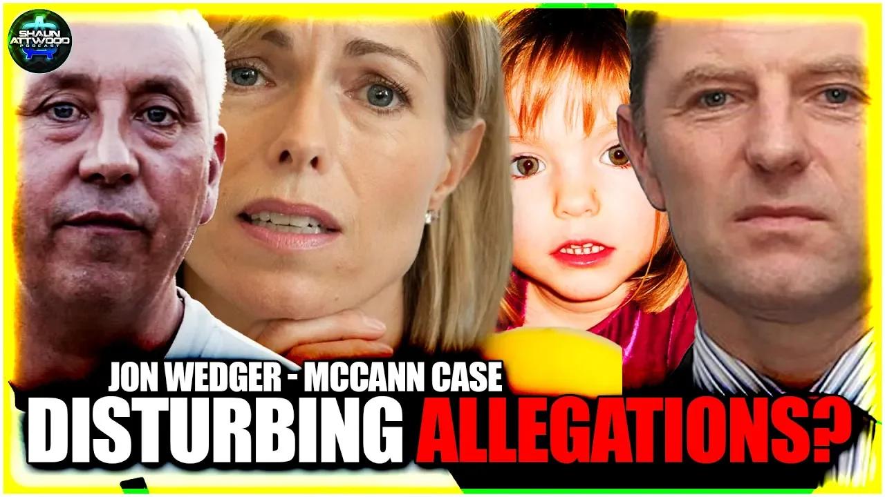 Jon Wedger - The McCann Case Disturbing Allegations and Unanswered ...