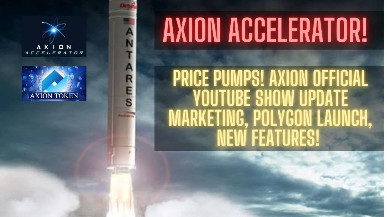 AXION ACCELERATOR PRICE PUMPS! AXION OFFICIAL MARKETING, POLYGON LAUNCH ...