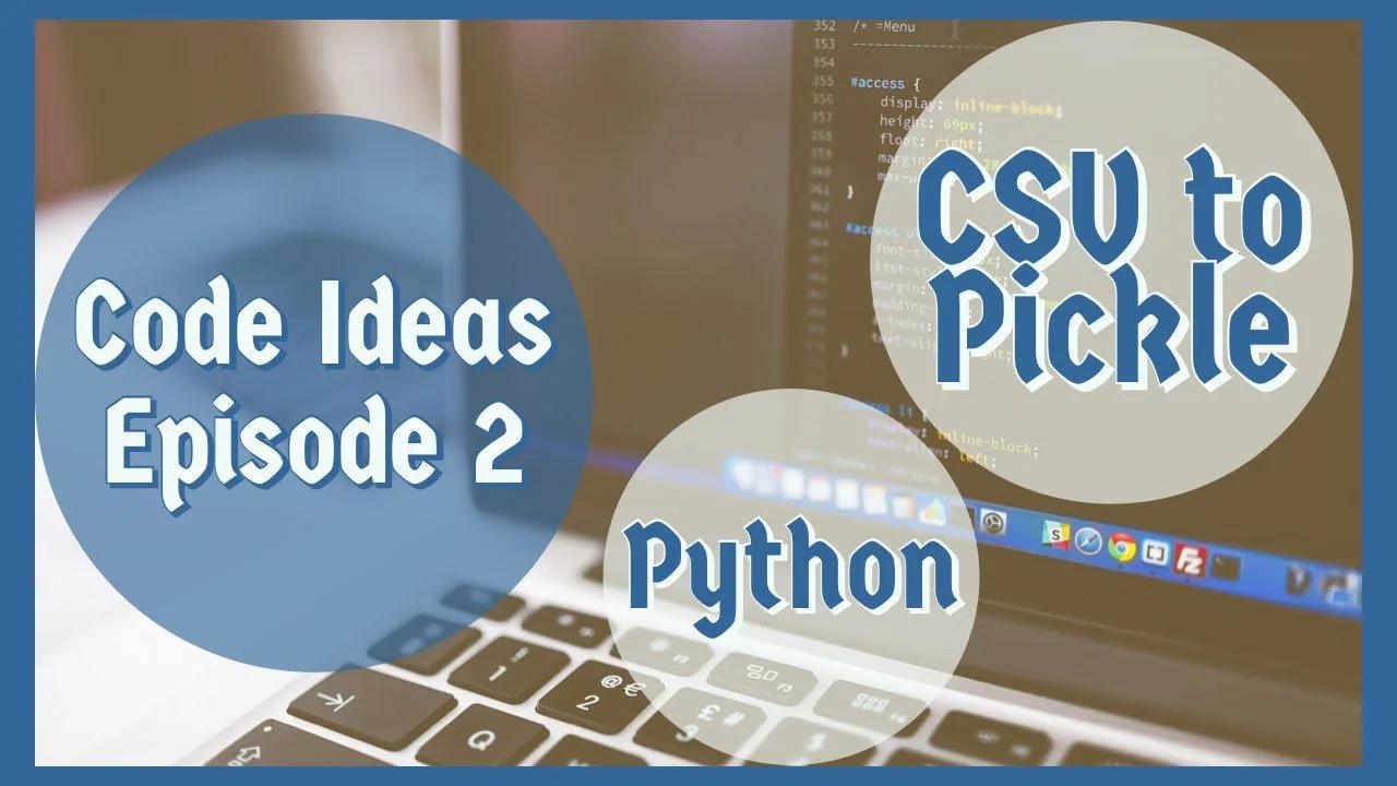 What is Pickle in Python | CSV to Pickle using Python in Arabic - بالعربي